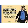 Blistering Barnacles: An A-Z of The Rants, Rambles and Rages of Captain Haddock: Celebrating 80 ...