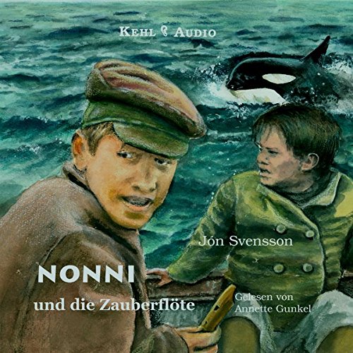 Nonni und die Zauberflöte : Kehl, Alexandra, Svensson, Jon, Gunkel ...