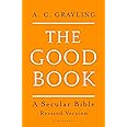The Good Book: A Secular Bible: Amazon.co.uk: Grayling, Professor A. C ...