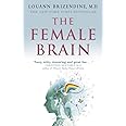 The Female Brain: Amazon.co.uk: Brizendine MD, Louann: 9780553818499: Books