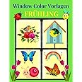 Window Color Vorlagen Frühling: Über 120 liebevoll gestaltete und ...