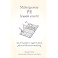 Making Every PE Lesson Count: Six principles to support great physical ...