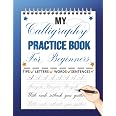 My Calligraphy Practice Book For Beginners: Practice Pages with Guides ...
