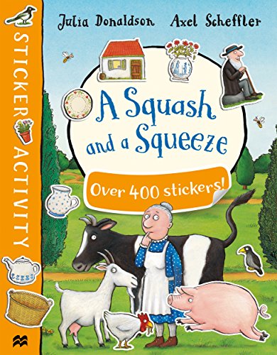 A Squash and a Squeeze Sticker Book : Donaldson, Julia, Scheffler, Axel ...
