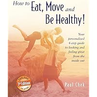 How to Eat, Move and Be Healthy!: Amazon.co.uk: Chek, Mr Paul ...