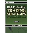 High Probability Trading Strategies: Entry to Exit Tactics for the ...