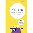 Evil Plans: Escape the Rat Race and Start Doing Something You Love ...
