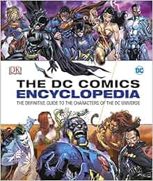 DC Comics Encyclopedia All-New Edition: The Definitive Guide to the ...