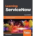 Learning Servicenow - Second Edition: Administration and development on the Now platform, for ...
