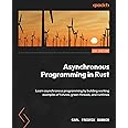 Buy Asynchronous Programming in Rust: Learn asynchronous programming by ...