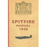 Pilot's Notes for Spitfire I Aeroplane: The Spitfire Manual 1940 ...