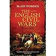 The English Civil Wars: 1640-1660 by Blair Worden