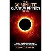 Buy Quantum Physics Made Simple: The Introduction Guide In Plain Simple English For Beginners ...