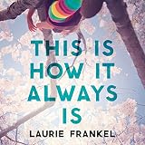 This Is How It Always Is by Laurie Frankel
