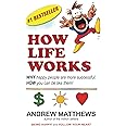 How Life Works: WHY happy people are more successful. HOW you can be ...