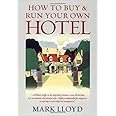 How to buy & run a small hotel: 5th edition: The Complete Guide to ...