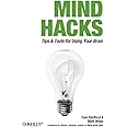 Mind Hacks: Tips & Tricks for Using Your Brain: Amazon.co.uk: Stafford, Tom, Webb, Matt ...