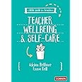 A Little Guide for Teachers: Teacher Wellbeing and Self-care (A Little ...