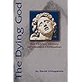 The Dying God: The Hidden History of Western Civilization: Amazon.co.uk ...