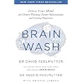 Brain Wash: Detox Your Mind for Clearer Thinking, Deeper Relationships ...