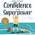 Confidence is my Superpower: A Kid's Book about Believing in Yourself ...