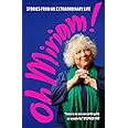 Oh Miriam!: Stories from an Extraordinary Life: Amazon.co.uk: Margolyes ...