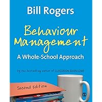 Behaviour Management: A Whole-School Approach : Rogers, Bill: Amazon.co ...