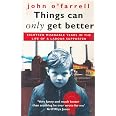 Things Can Only Get Better: Amazon.co.uk: O'Farrell, John ...