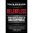 Relentless: From Good to Great to Unstoppable (Tim Grover Winning ...