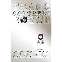 Cosmic: Amazon.co.uk: Cottrell-Boyce, Frank: 9780330440868: Books
