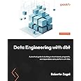 Buy Data Engineering with dbt: A practical guide to building a cloud-based, pragmatic, and ...