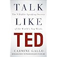 Talk Like TED: The 9 Public Speaking Secrets of the World's Top Minds ...