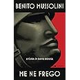 Me ne frego : Mussolini, Benito, Bidussa, David: Amazon.it: Libri