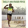 I Am a Promise : Fraser Pryce, Shelly Ann, Moss, Rachel, Rosseau ...