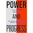 Buy Power and Progress: Our Thousand-Year Struggle Over Technology and ...