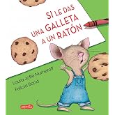 Si Le Das Una Galletita a Un Raton : Numeroff, Laura Joffe, Bond ...