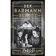 Der Barmann des Ritz: Roman