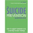 The Suicide Prevention Guidebook: How to Support Someone Who is Having ...