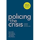 Policing the Crisis: Mugging, the State, and Law and Order (Critical ...