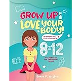 The Girls' Guide to Growing Up:... by Naik, Anita