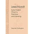 Leechcraft: Early English Charms, Plantlore, and Healing: Amazon.co.uk ...