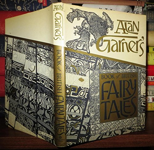 Alan Garner's Book of British Fairy Tales : Garner, Alan, Collard ...