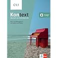 Kontext C1.1 Deutsch als Fremdsprache Kurs- und Übungsbuch