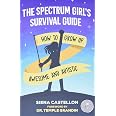 The Spectrum Girl's Survival Guide: How... by Siena Castellon
