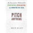 Pitch Anything: An Innovative Method for Presenting, Persuading, and ...