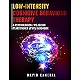 Low Intensity Cognitive Behaviour Therapy: A Practitioner's Guide ...