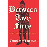 Between Two Fires: Amazon.co.uk: Buehlman, Christopher: 9798662731349 ...