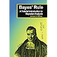 Bayes' Rule: A Tutorial Introduction to Bayesian Analysis: Amazon.co.uk: James V Stone ...