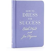 How to Dress for Success: Amazon.co.uk: Head, Edith: 9781851775545: Books