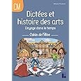 Dictées et histoire des arts CM - Voyage dans le temps - Cahier de l ...